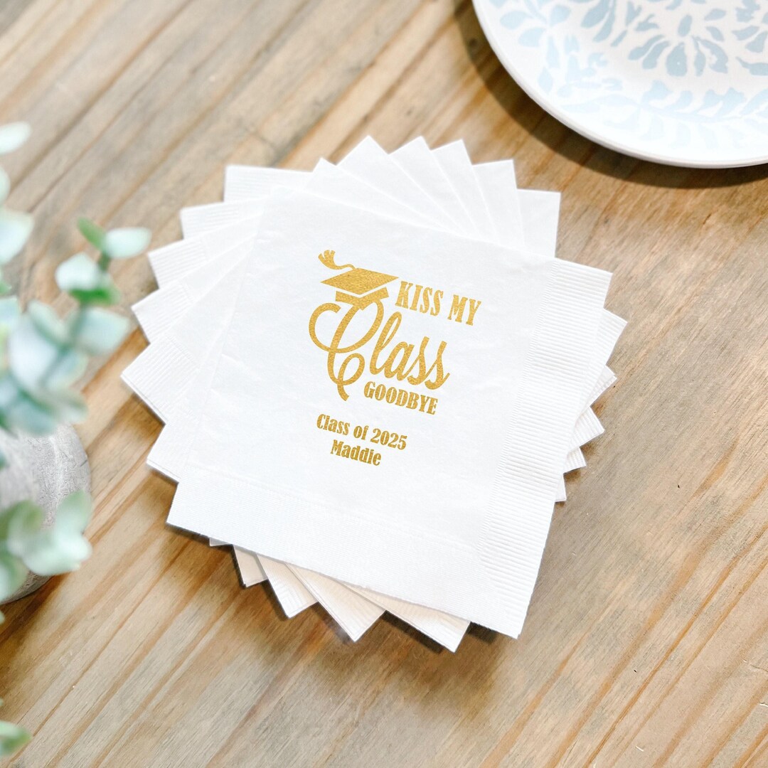 Kiss My Class Goodbye Personalized Graduation Napkins, Graduation ...