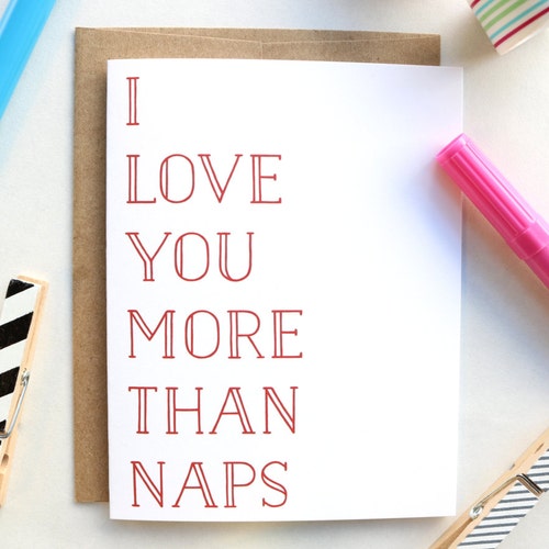 I Love You More Than Naps Greeting Card Love You Card - Etsy