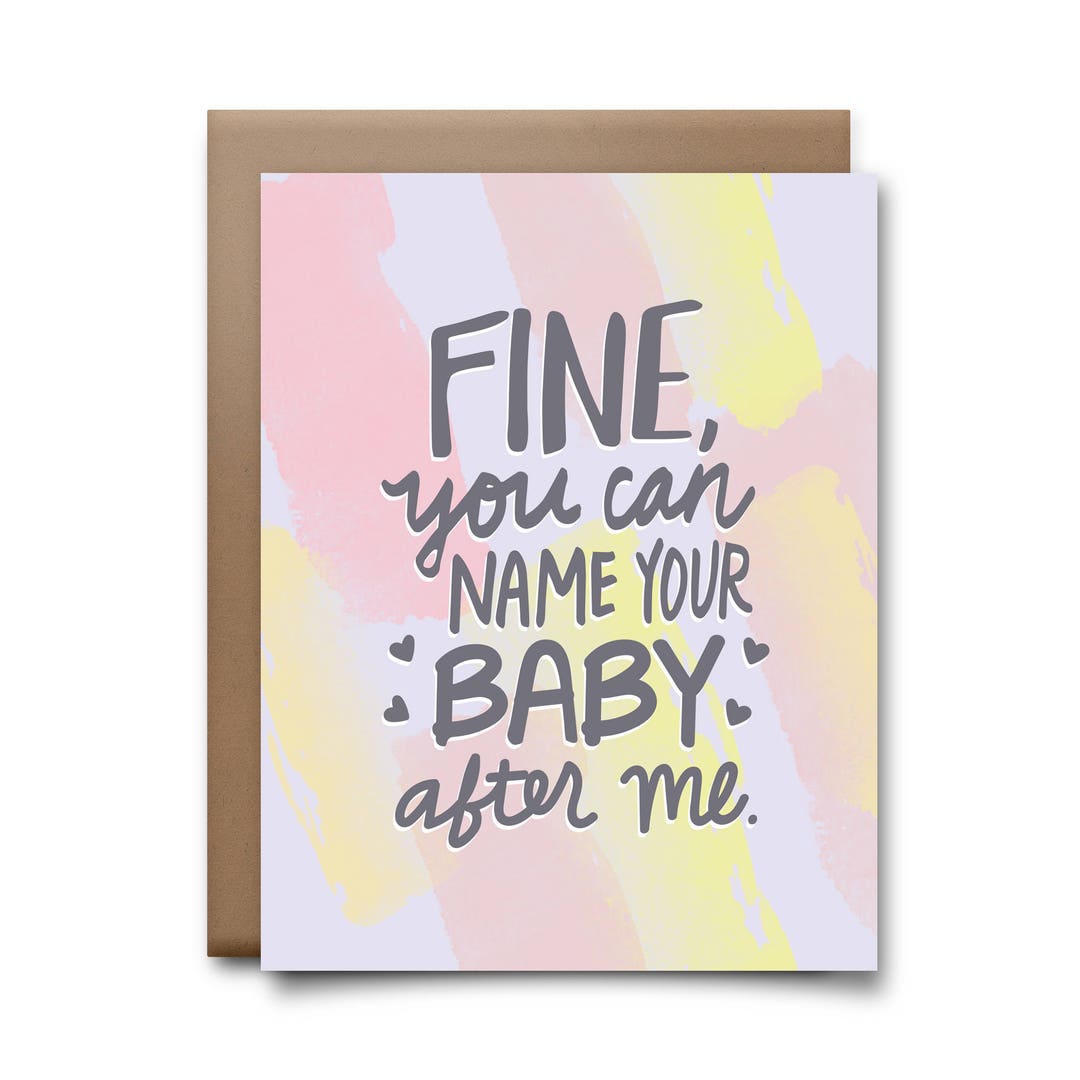 Fine You Can Name Your Baby After Me Baby Baby Greeting - Etsy