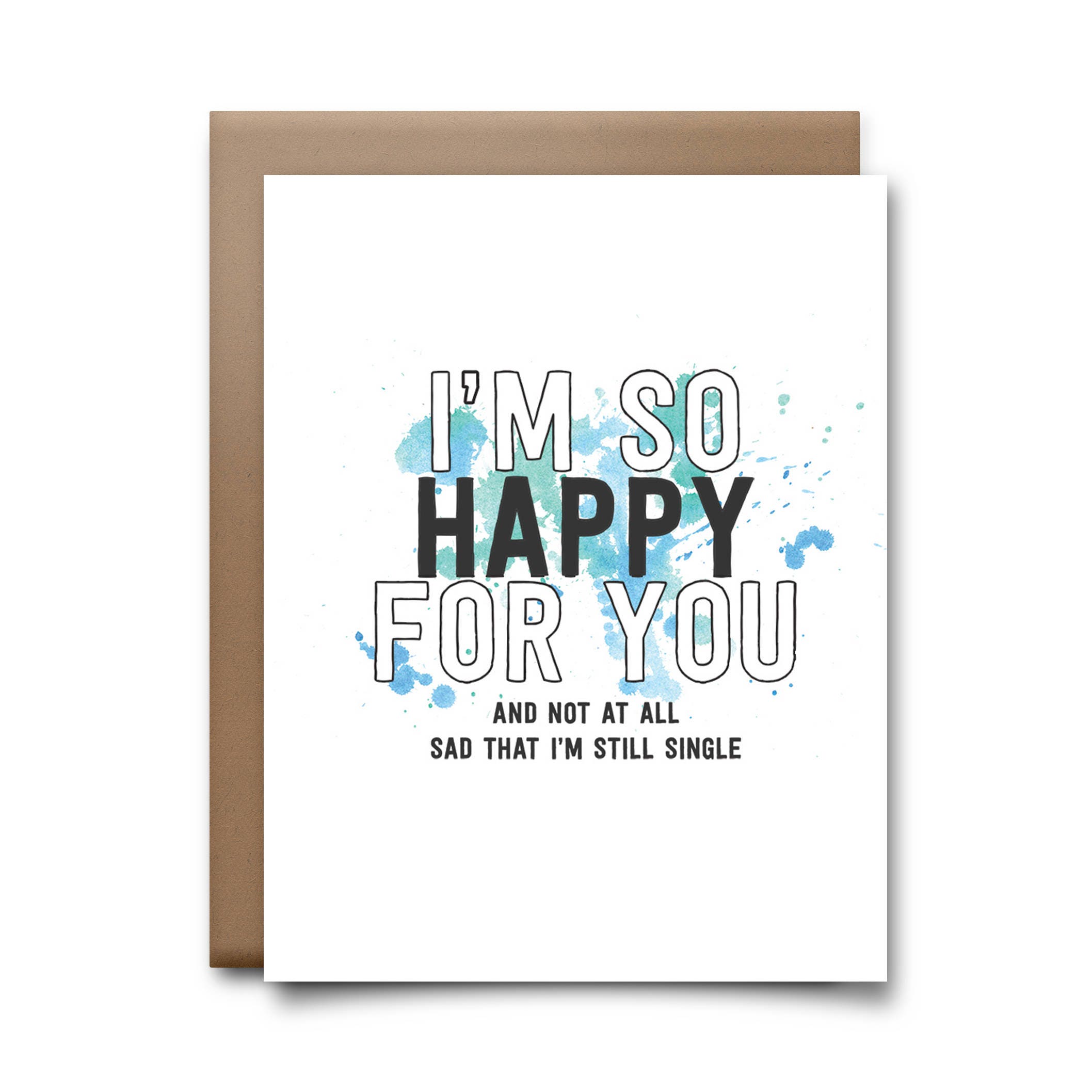 I'm So Happy For You and Not At All Sad That I'm Still | Etsy