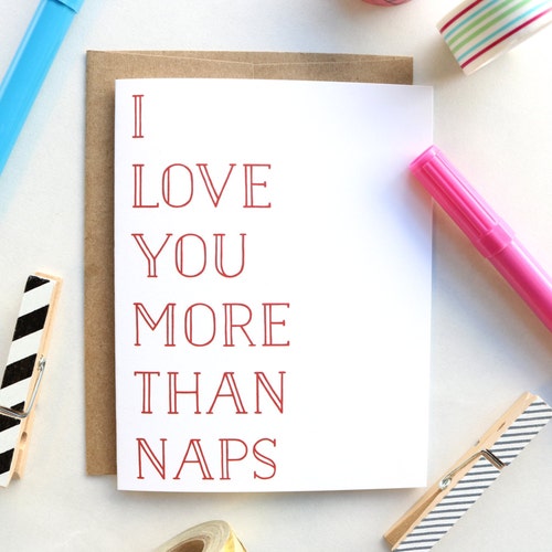 I Love You More Than Naps Greeting Card Love You Card - Etsy