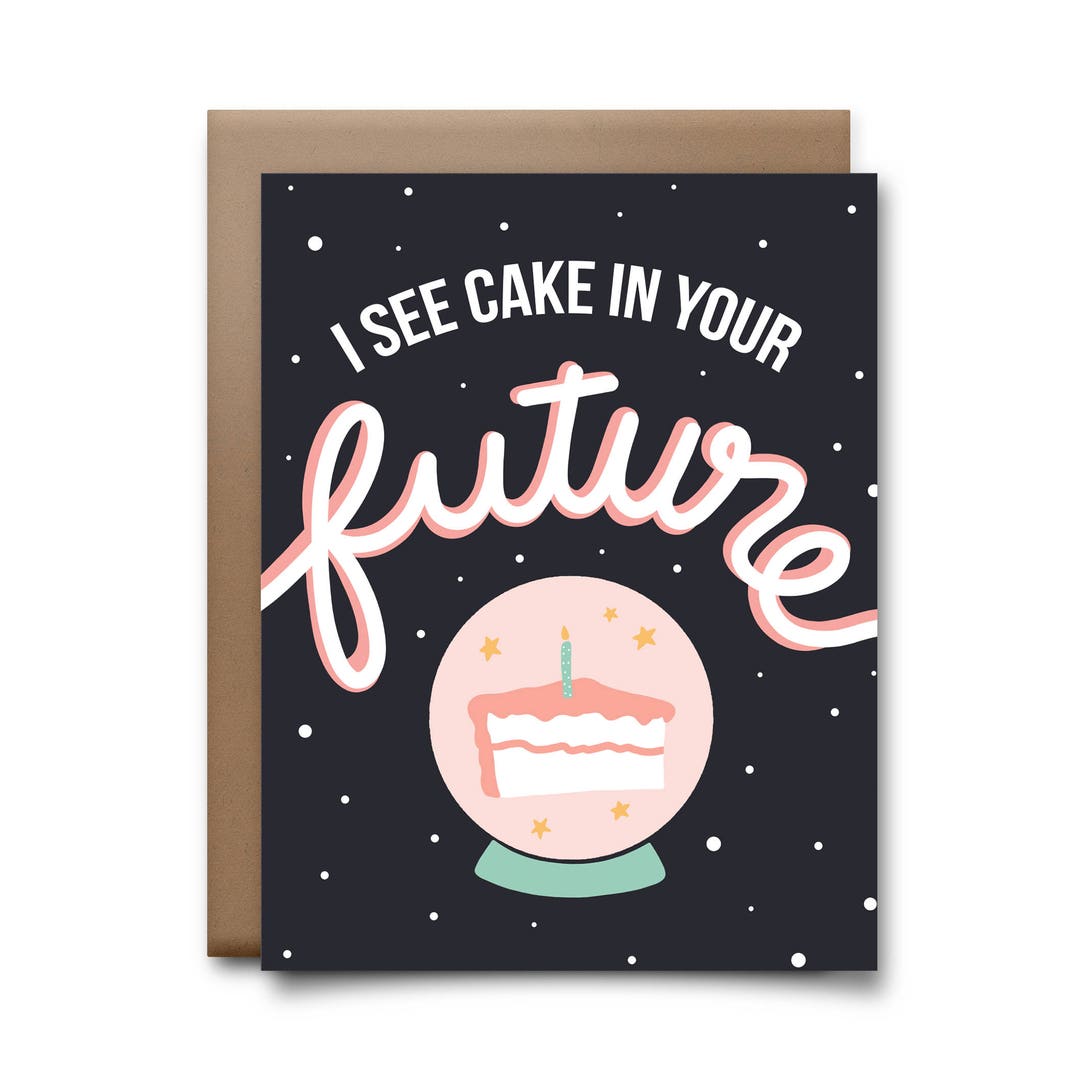 I See Cake in Your Future Greeting Card - Happy Birthday Card - Etsy