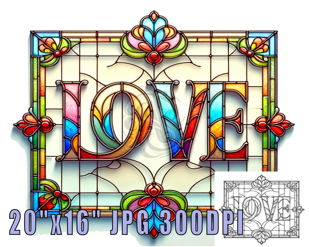 LOVE Stained Glass Style Print, Download Digital JPG Files 20"x16 ...