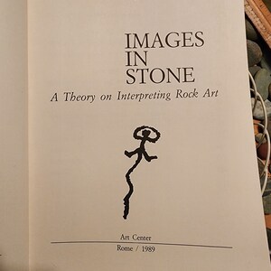 Images in Stone a Theory on Interpreting Rock Art by Guy Lanoue Art ...