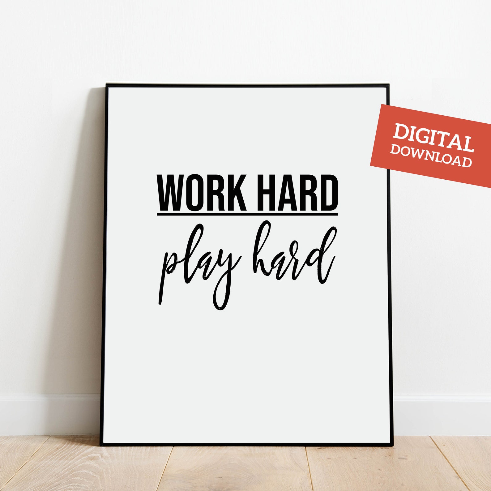 Work Hard Play Hard PRINTABLE Work Hard Print Digital | Etsy