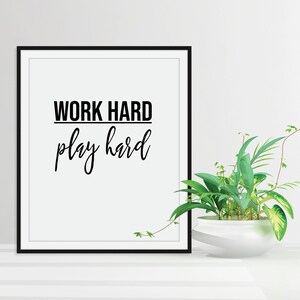 Work Hard Play Hard PRINTABLE, Work Hard Print, Digital Download ...