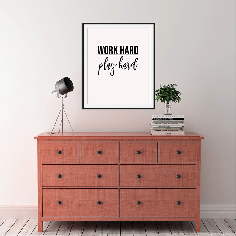 Work Hard Play Hard PRINTABLE Work Hard Print Digital | Etsy