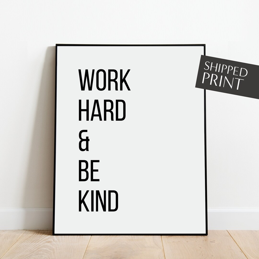 Work Hard and Be Kind Poster, Work Hard and Be Nice Print ...