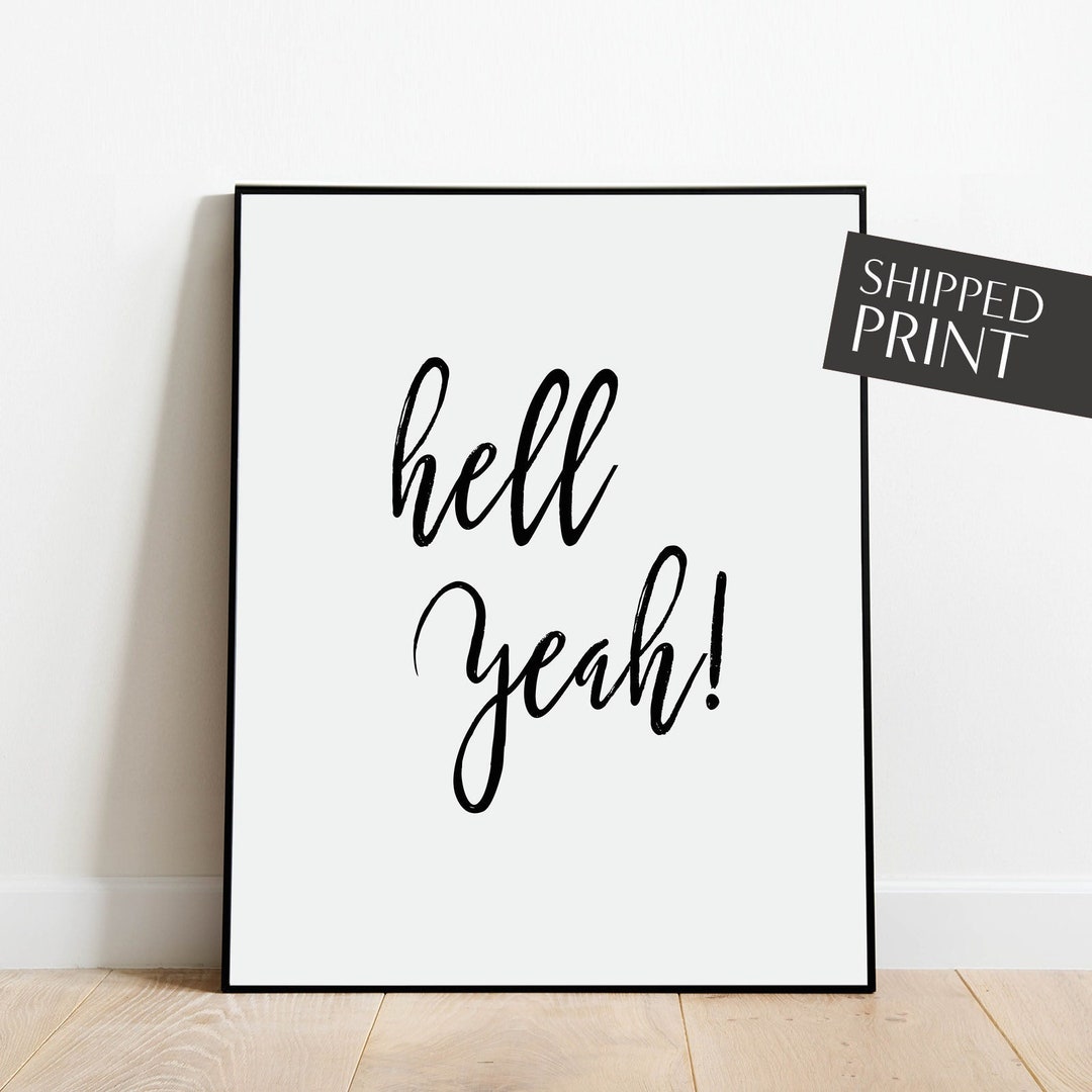 Hell Yeah Poster, Inspirational Wall Art, Motivational Print, Hell Yeah ...