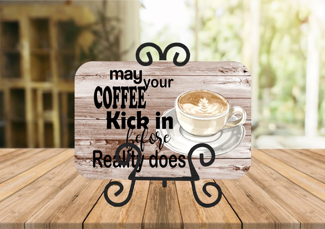 DIGITAL FILE May Your Coffee Kick in Before Reality Does Cutting Board ...