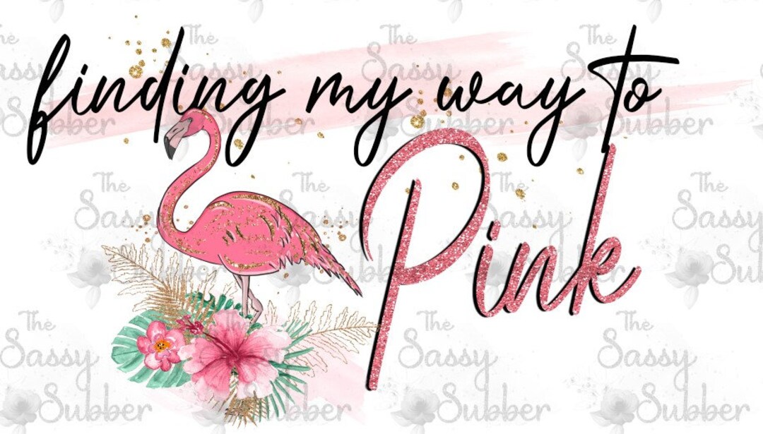 DIGITAL FILE Finding My Way to Pink Digital Design for Sublimation - Etsy