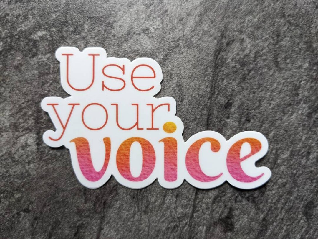 Use Your Voice Sticker - Empowering Vinyl Decal - Etsy