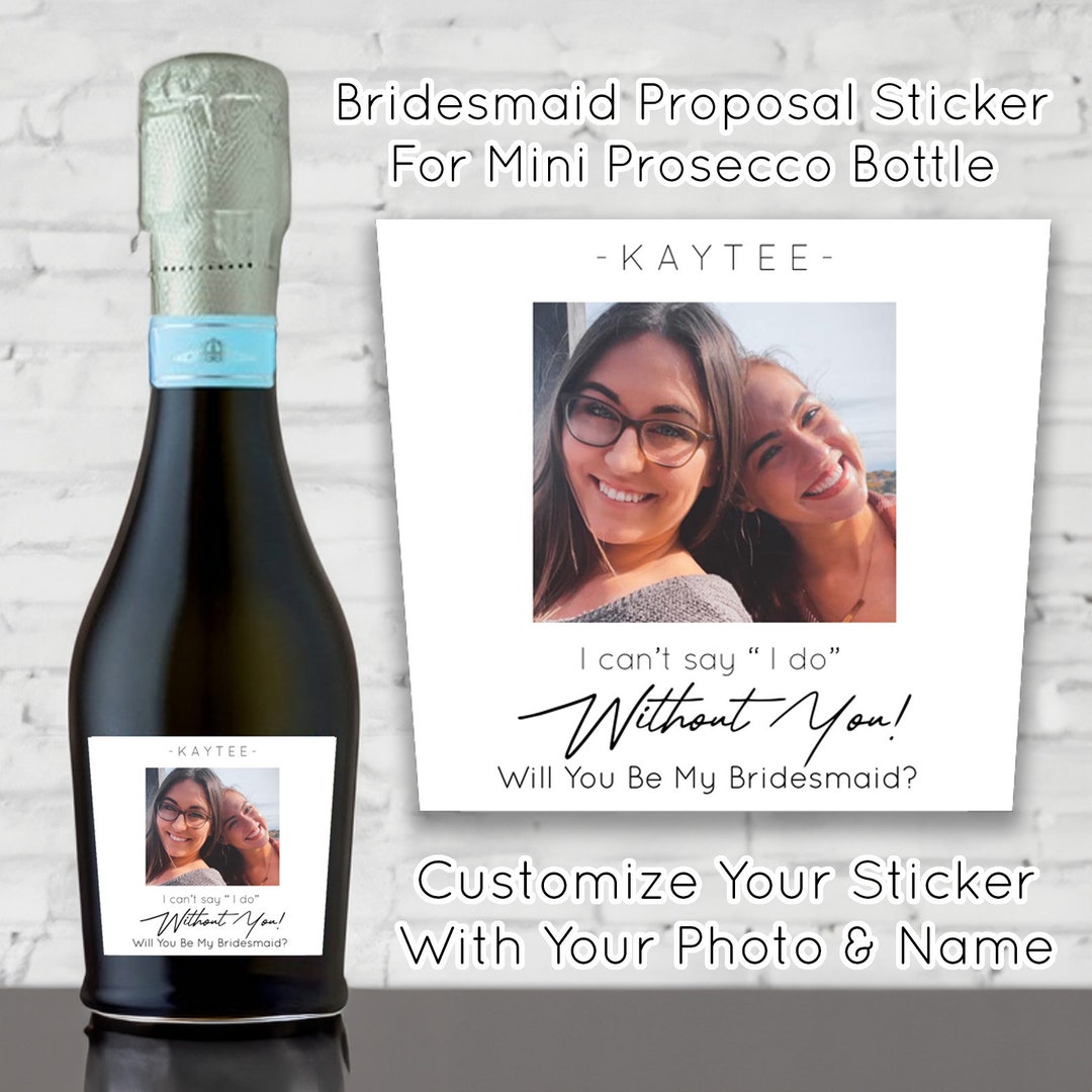 Custom Photo Sticker, Bridesmaid Proposal Photo Sticker for Prosecco ...