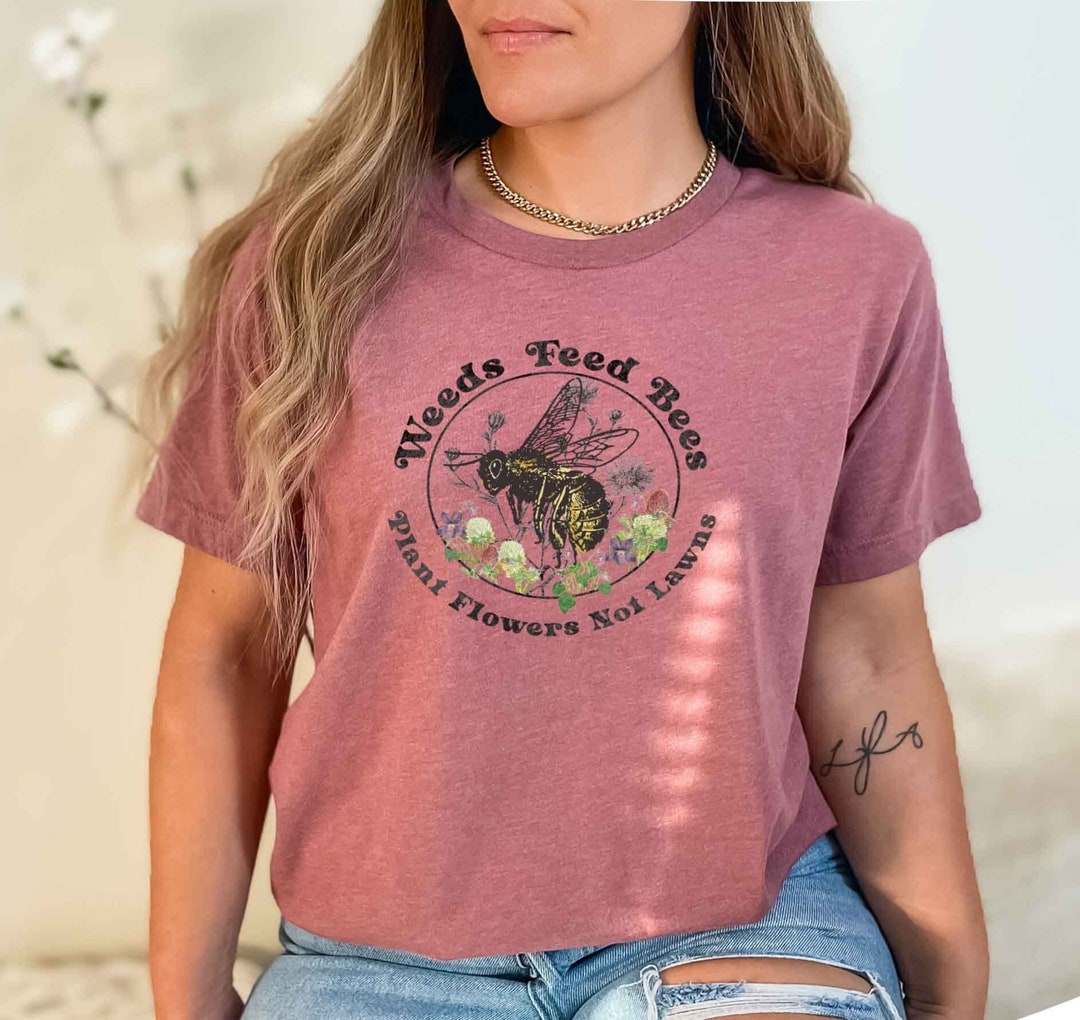 Weeds Feed Bees Camisa polinizadora de primavera, Salva a las abejas ...