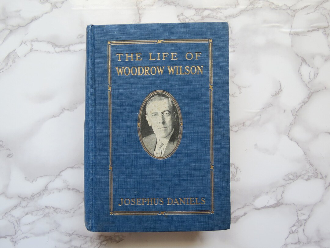 Antique Woodrow Wilson Book //vintage United States President Biography ...
