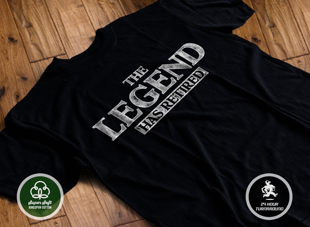 The Legend Has Retired T-shirt | Funny Retirement Tshirt | Retirement ...