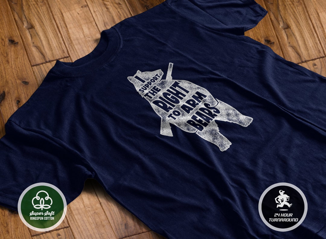 I Support the Right to Arm Bears T-shirt | Arming Bears Tshirt | Funny ...
