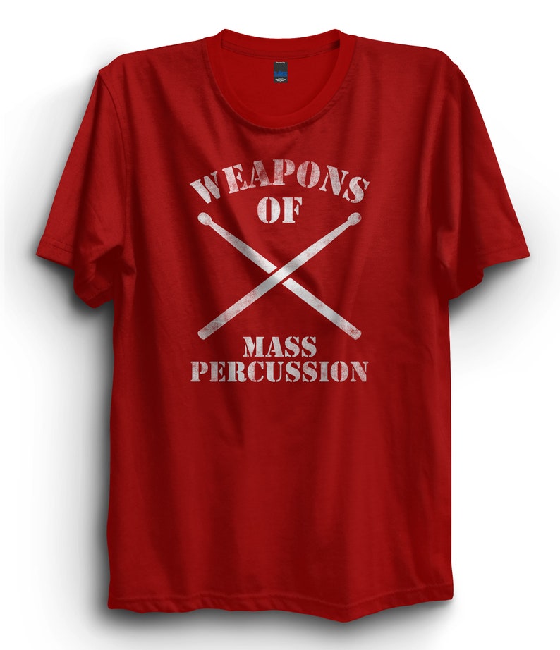 Weapons of Mass Percussion T-shirt, Drummer Shirt, Premium Ringspun ...