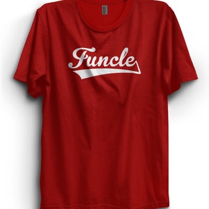 FUNCLE Shirt Uncle T-shirt Gift Many Colors S M L XL 2XL 3XL 4XL, Fun ...