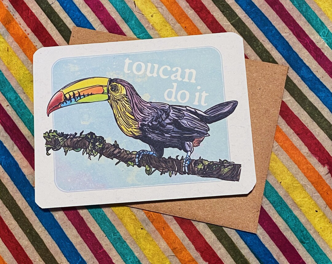TOUCAN Do It Card, You Can Do It Card, Support Card, Congratulations ...