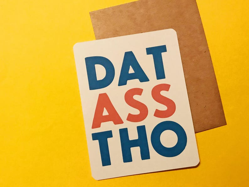 Dat Ass Tho | That Booty | Inappropriate Cards | Funny Anniversary ...