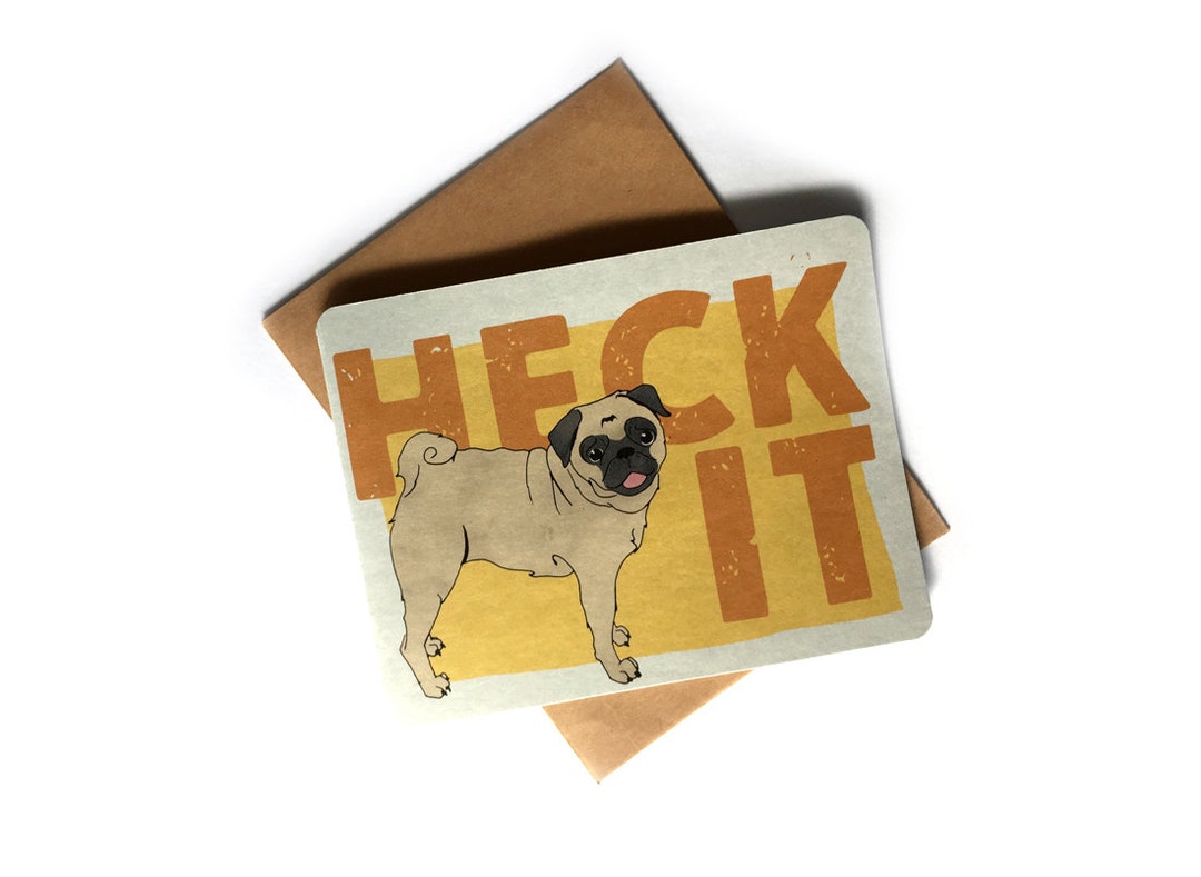 Heck It Card | Pug Card | Doge Meme Card | Pug Life Card | Geeky ...