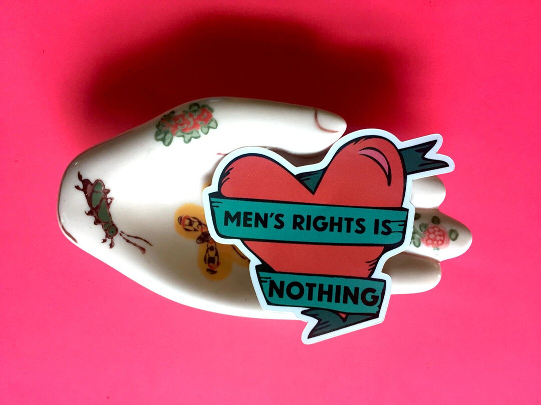 Feminist Vinyl Sticker Men's Rights is Nothing Feminism Decal Smash the ...