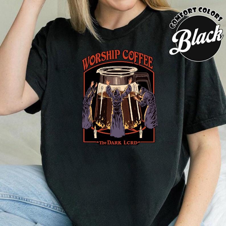 Worship Coffee Unisex T-shirt, Gothic Coffee Lover Tee, Dark Humor ...