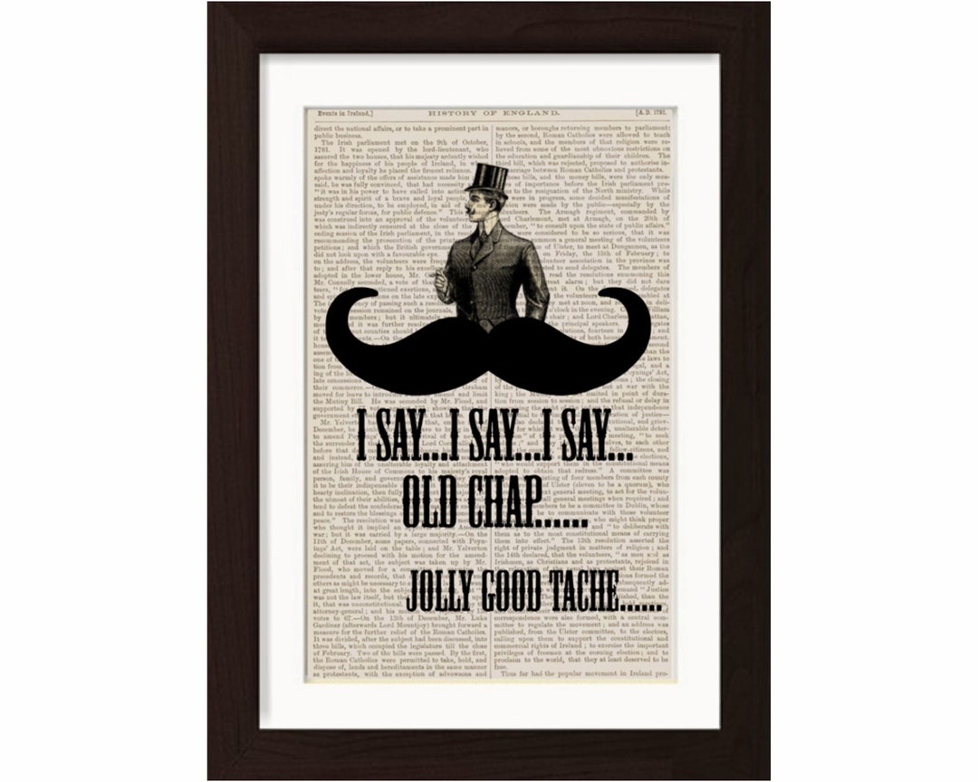 Moustache Print Jolly Good Tache I Say I Say I Say Old Chap on ...