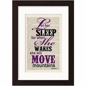 Napoleon Bonaparte Quote Let Her Sleep, for When She Wakes She Will ...