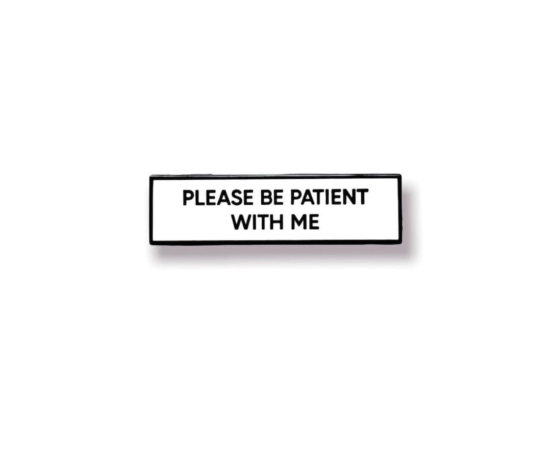 Please Be Patient With Me SMALL SIZE PIN 1.5 Inch Enamel Pin - Etsy