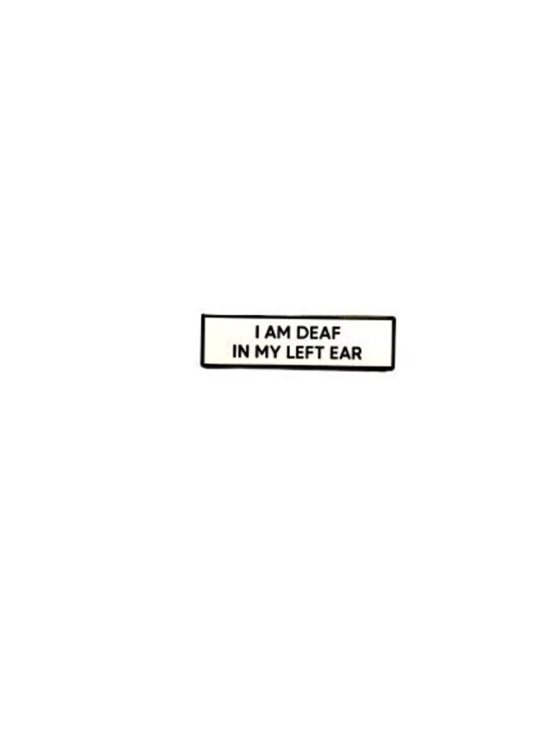 I Am Deaf in My Left Ear SMALL SIZE PIN 1.5 Inch Enamel Pin - Etsy