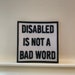 Disabled is Not a Bad Word Patch, Disability Pride Patch, Disabled ...