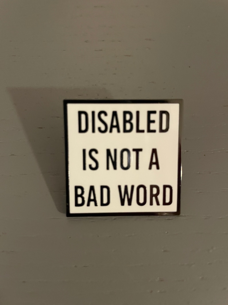 Disabled is Not a Bad Word Pin, Disability Enamel Pin, Disability Pride ...
