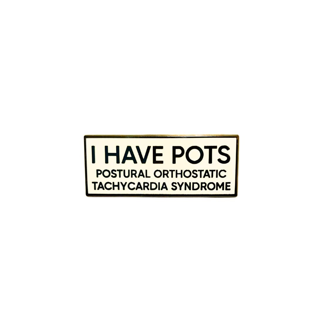 I Have Pots Postural Orthostatic Tachycardia Syndrome SMALL SIZE PIN 1. ...