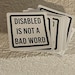 Disabled is Not A Bad Word Vinyl Sticker, Disability Pride - Etsy