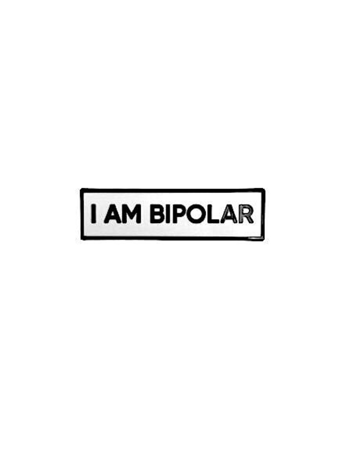 I AM BIPOLAR Small Size Pin Communication 1.5 Inch Identity Enamel Pin ...