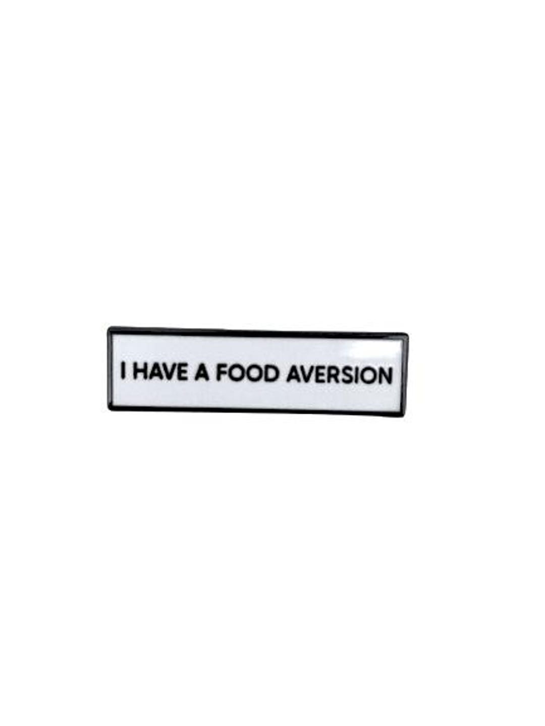 I Have A Food Aversion Small Size Pin Communication 1.5 Inch Identity ...