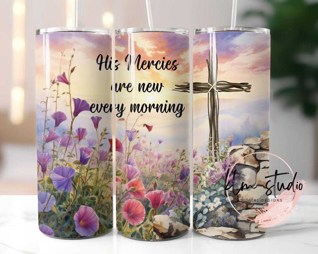 His Mercies Are New Every Morning Skinny Tumbler Wrap - Etsy