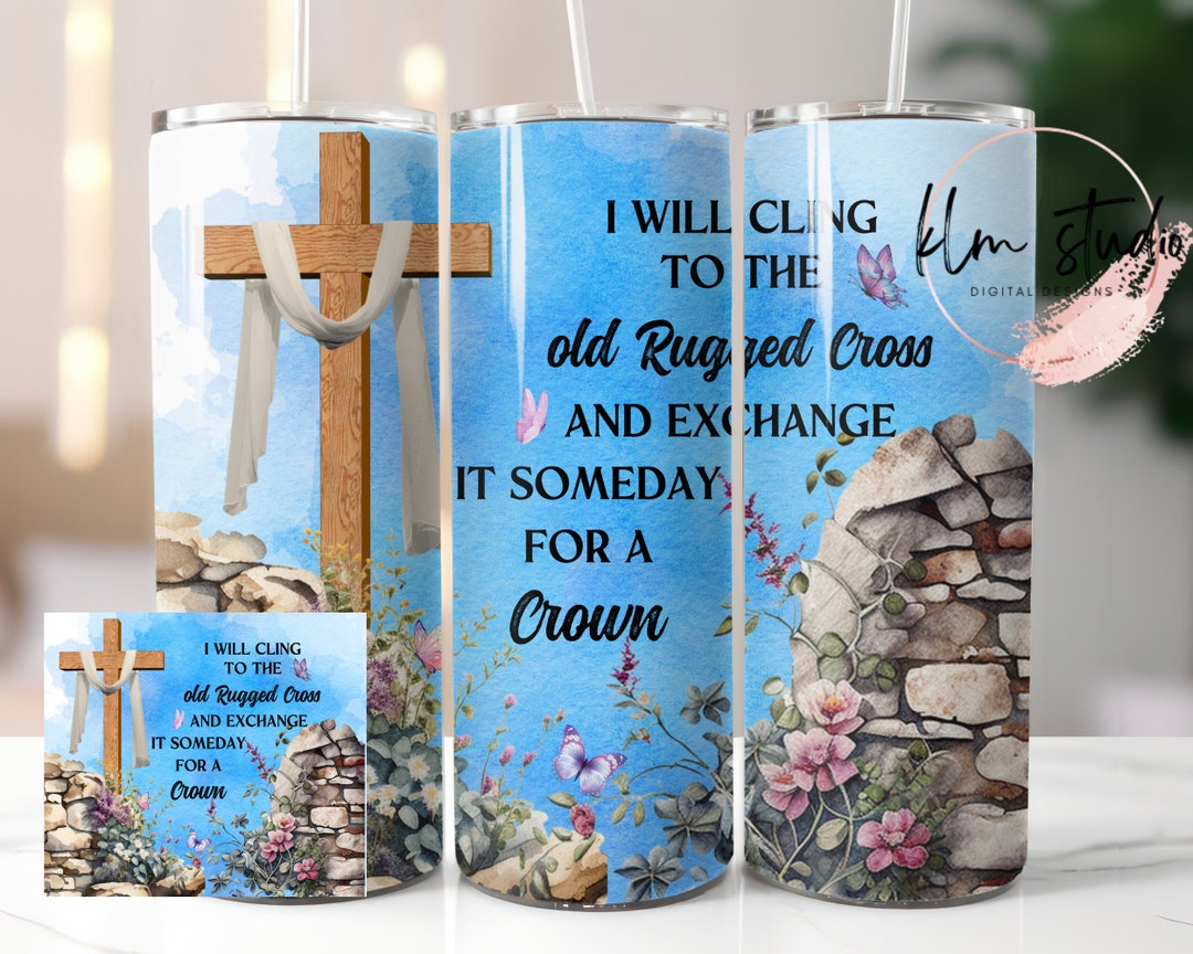 I Will Cling to the Old Rugged Cross, Skinny Tumbler Wrap - Etsy