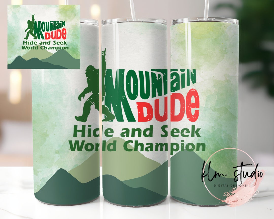 Mountain Dude: Hide and Seek World Champion, Skinny Tumbler Wrap - Etsy