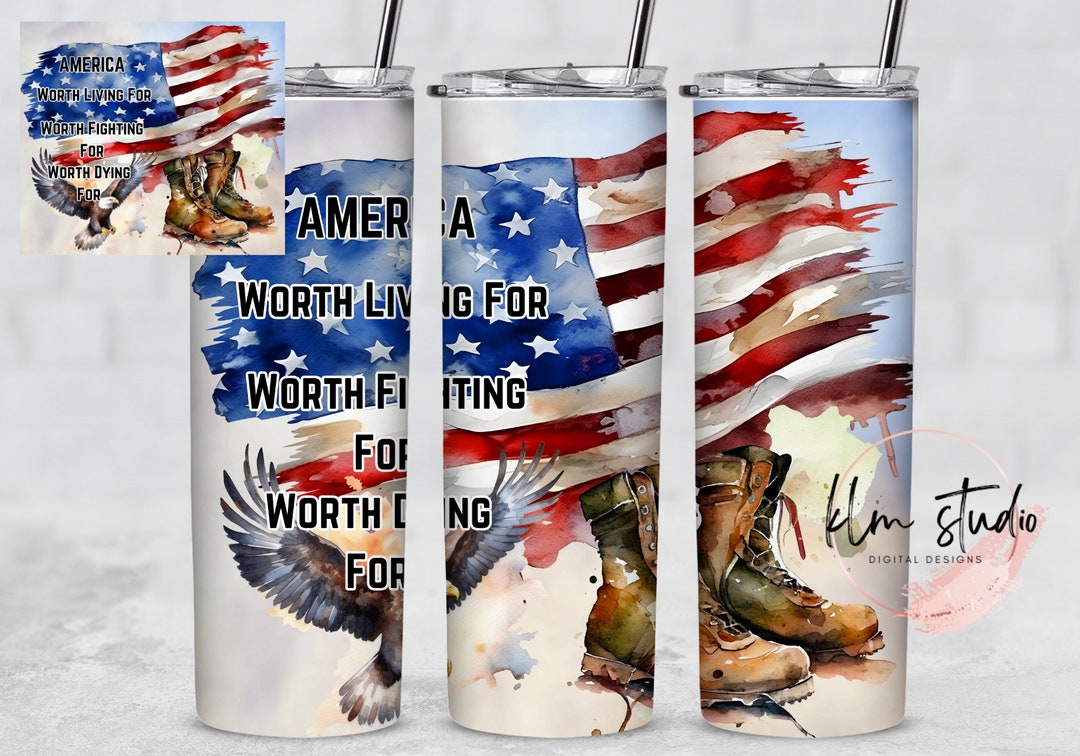 America Worth Living For, Worth Fighting For, Worth Dying for Skinny ...