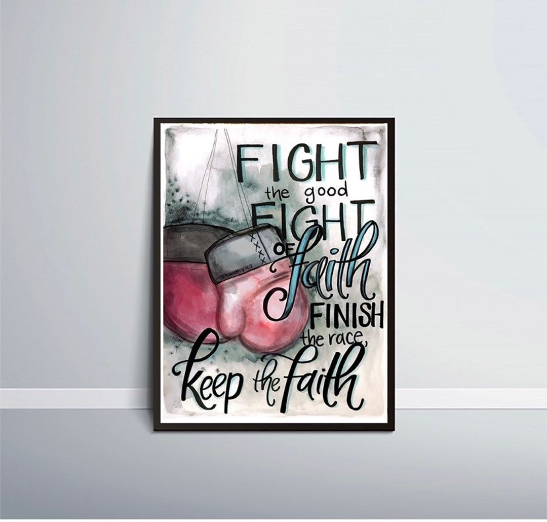 Fight the Good Fight- Faith Art Print - Bible Verse Gift - Etsy UK
