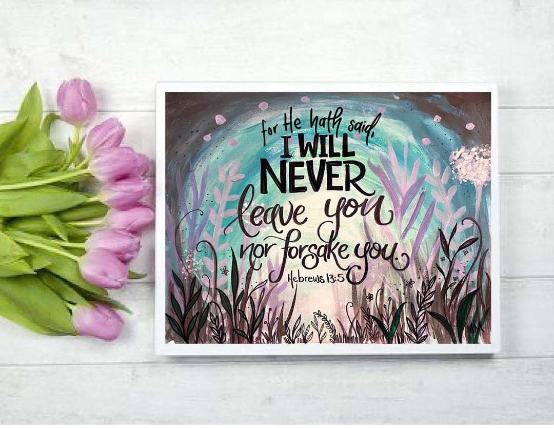 I Will Never Leave You nor Forsake You Art Print - Bible Verse ...