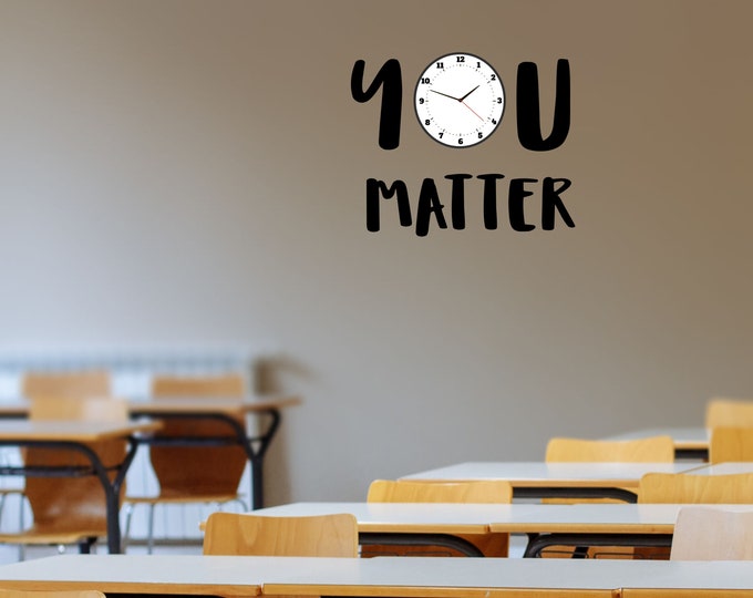 You Matter Clock Vinyl Wall Decal - Etsy