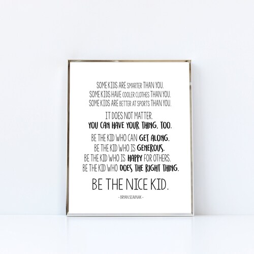 Be the Nice Kid Bryan Skavnak Quote 24x36 16x20 11x14 - Etsy UK