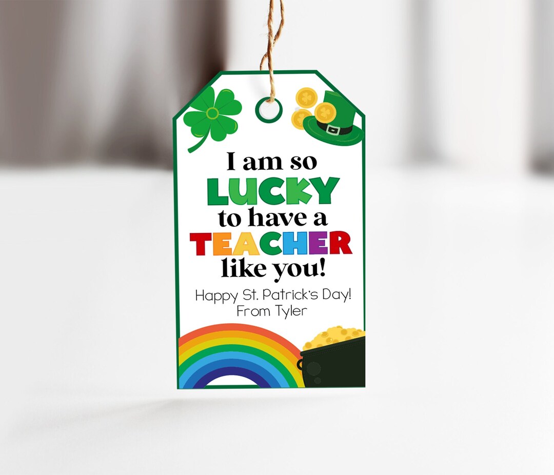 Editable Printable St. Patrick's Day Lucky to Have Teacher Gift Tag ...