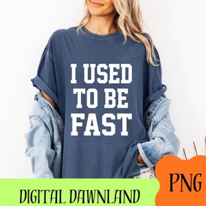 I Used to Be Fast Runner Gift, Jogging Humor Graphic Tee (digital ...