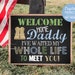 Baby Welcome Home Daddy Sign Child Waited Whole Life Homecoming Back ...
