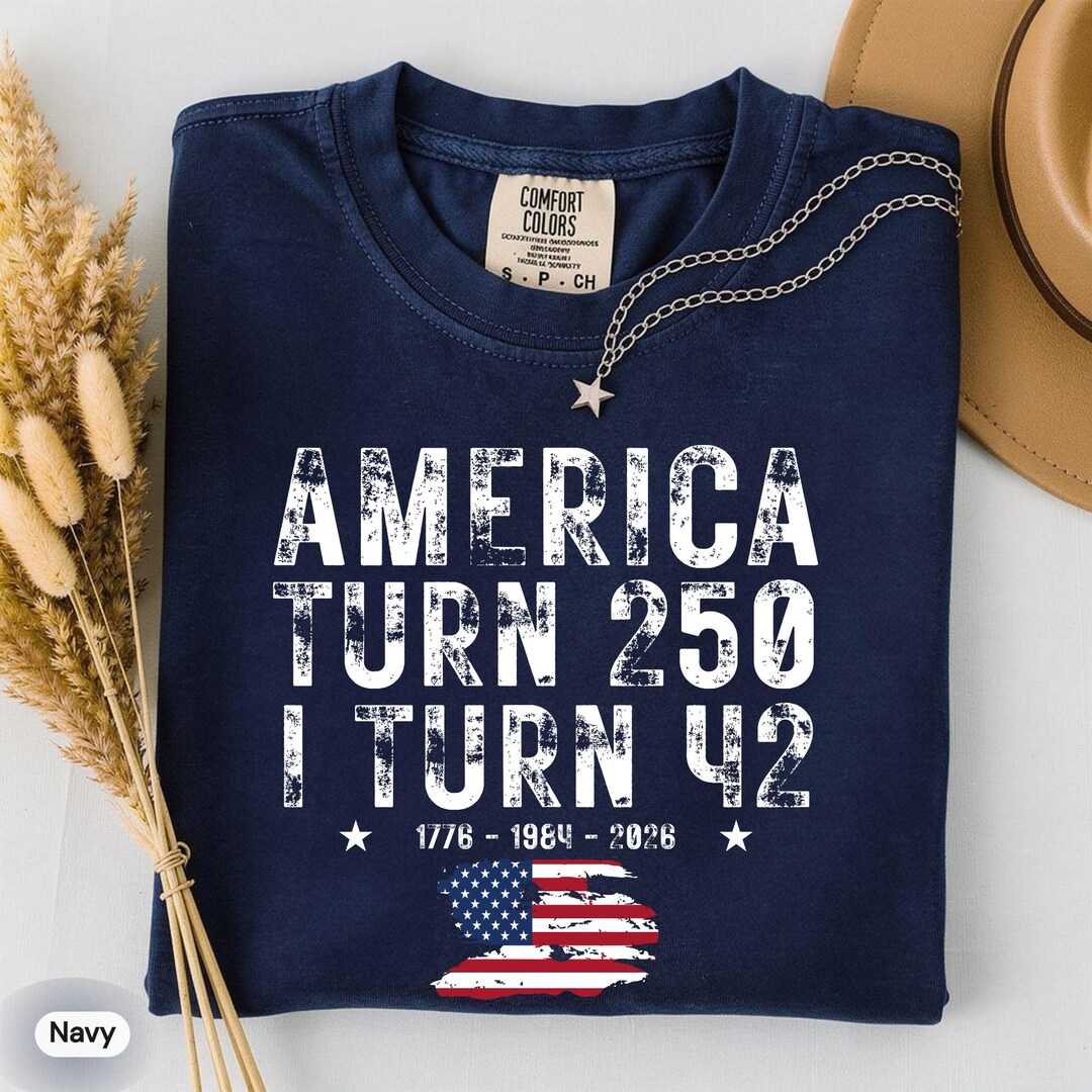 America Turn 250 I Turn 42 T-shirt | 2026 Birthday Patriotic USA Flag ...